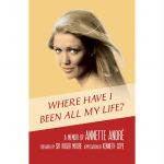 Where Have I Been All My Life? by Annette André – Quoit Media Limited